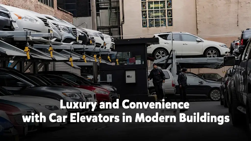Luxury And Convenience With Car Elevators In Modern Buildings - Lift ...